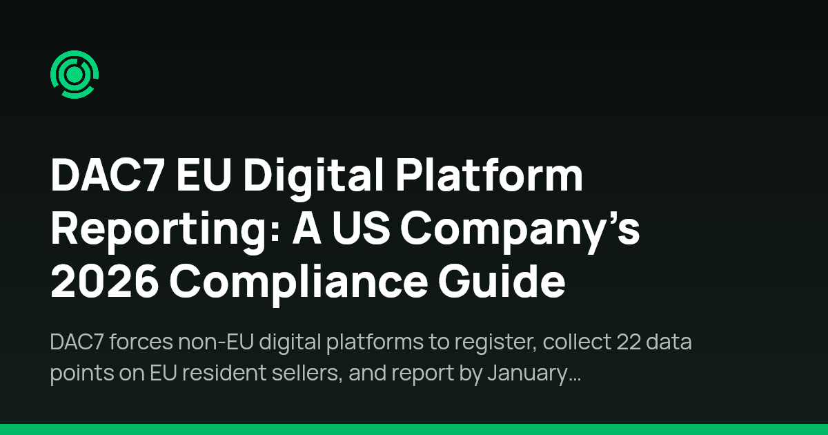 DAC7 EU Digital Platform Reporting: A US Company's 2026 Compliance ...