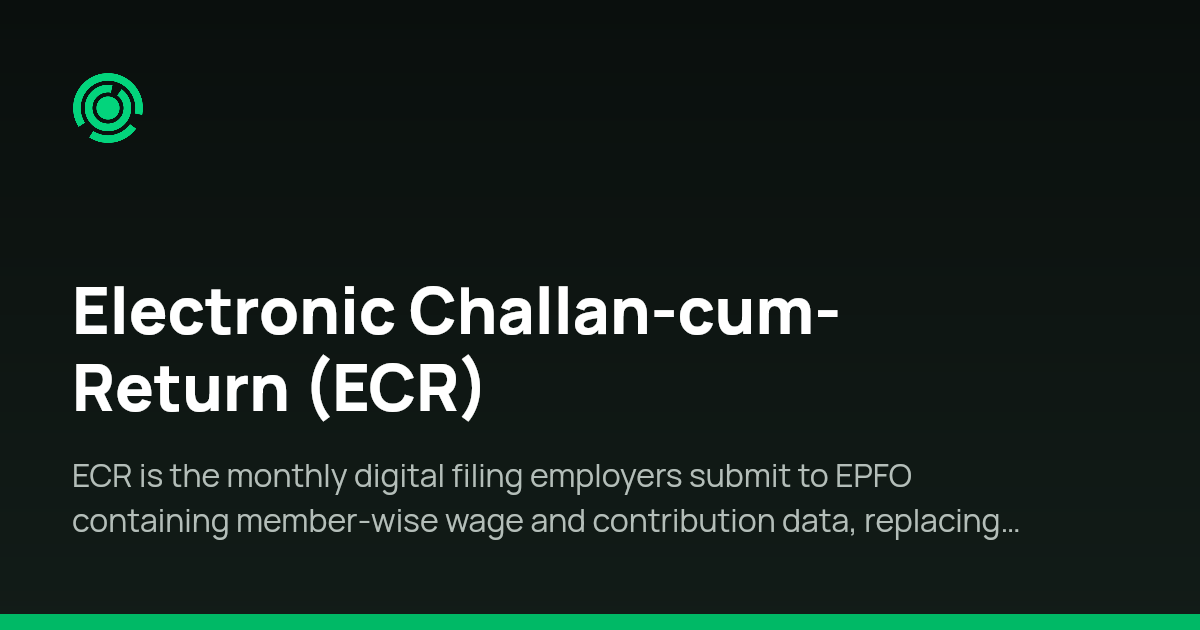 Electronic Challan-cum-Return (ECR) | India Payroll and HR Glossary ...